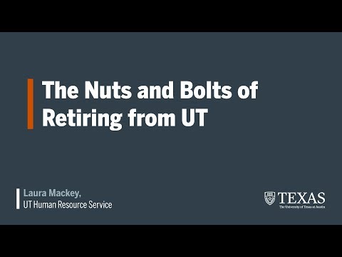 The Nuts and Bolts of Retiring from UT