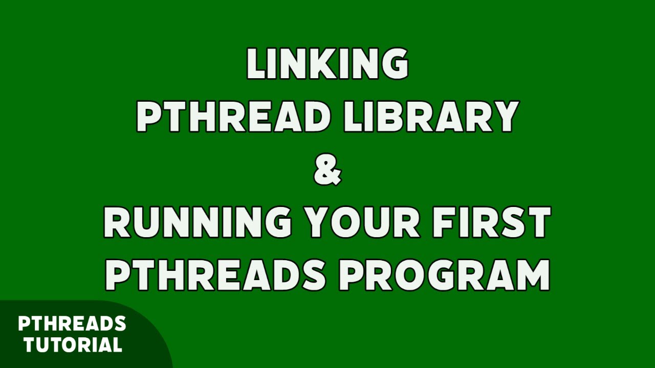Linking pthread Library to Visual Studio on Windows & Running Your First Pthreads Program