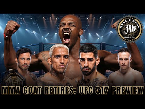 MMA GOAT RETIRES; UFC 317 PREVIEW