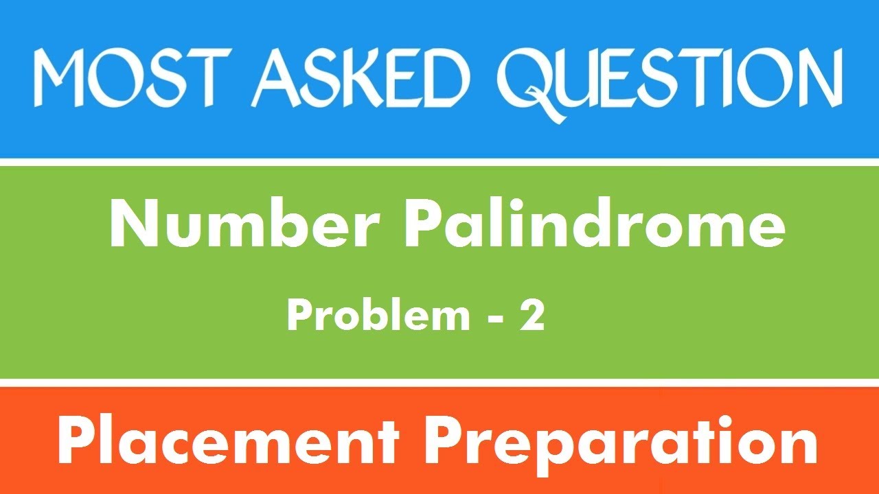 Palindrome Number | Problem - 2 | C | Java | Python | The Coding Bytes