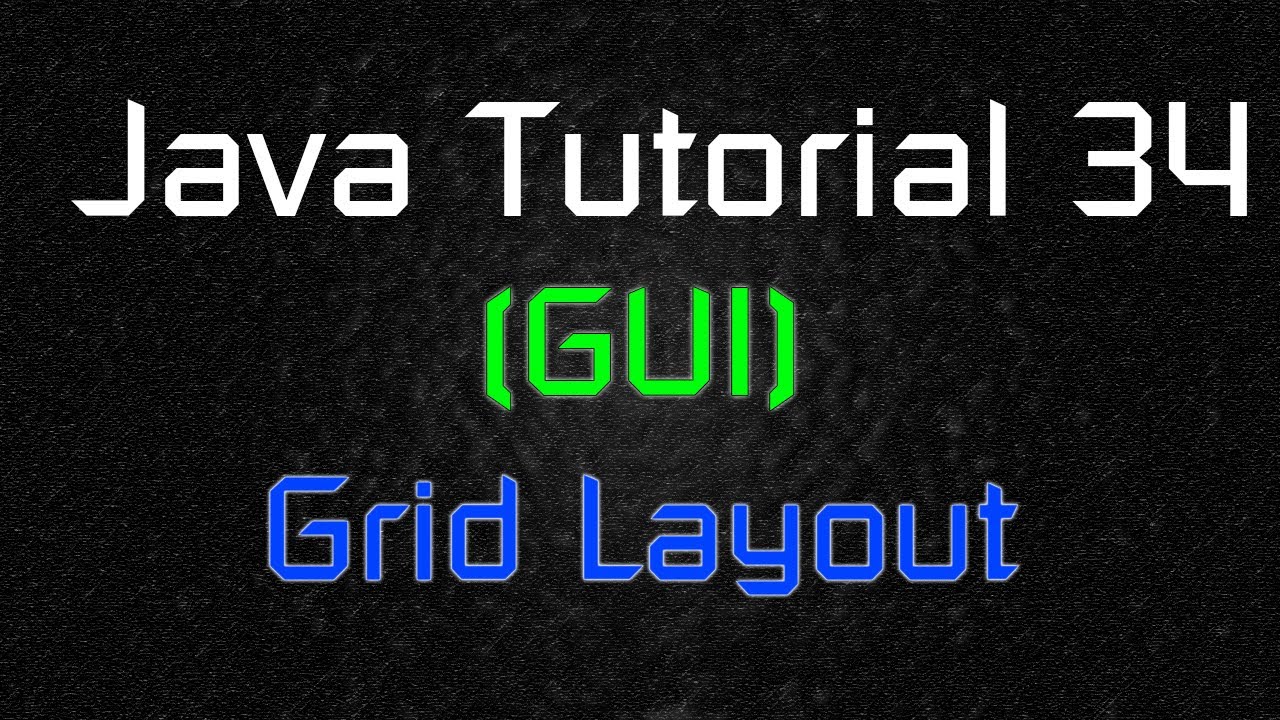 Java Tutorial 34 (GUI) - GridLayout()