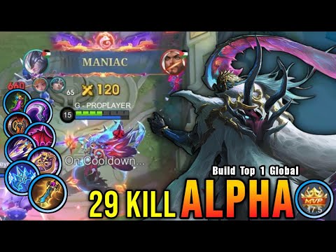 29 Kills + MANIAC!! Alpha LEGEND Skin MVP 17.5 Points!! - Build Top 1 Global Alpha ~ MLBB