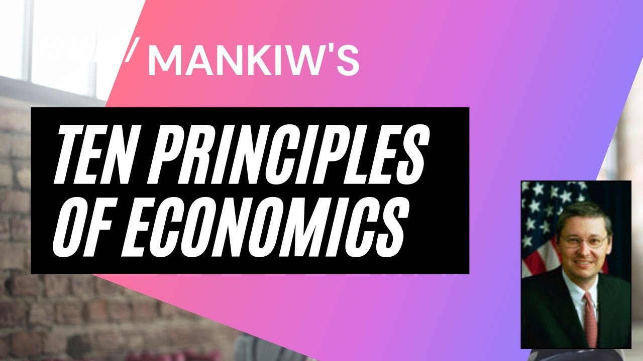 Understanding Mankiw's Ten Principles of Economics | Galaxy.ai