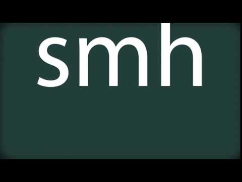 How to pronounce smh