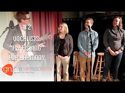 #2 Vocalists: "Fly Fishing" for Harmony