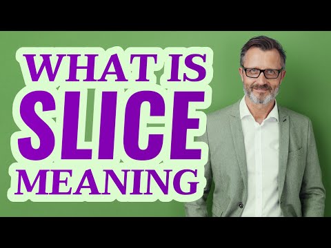 Slice | Meaning of slice