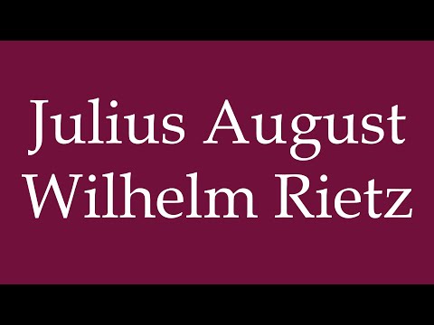 How to Pronounce ''Julius August Wilhelm Rietz'' Correctly in German