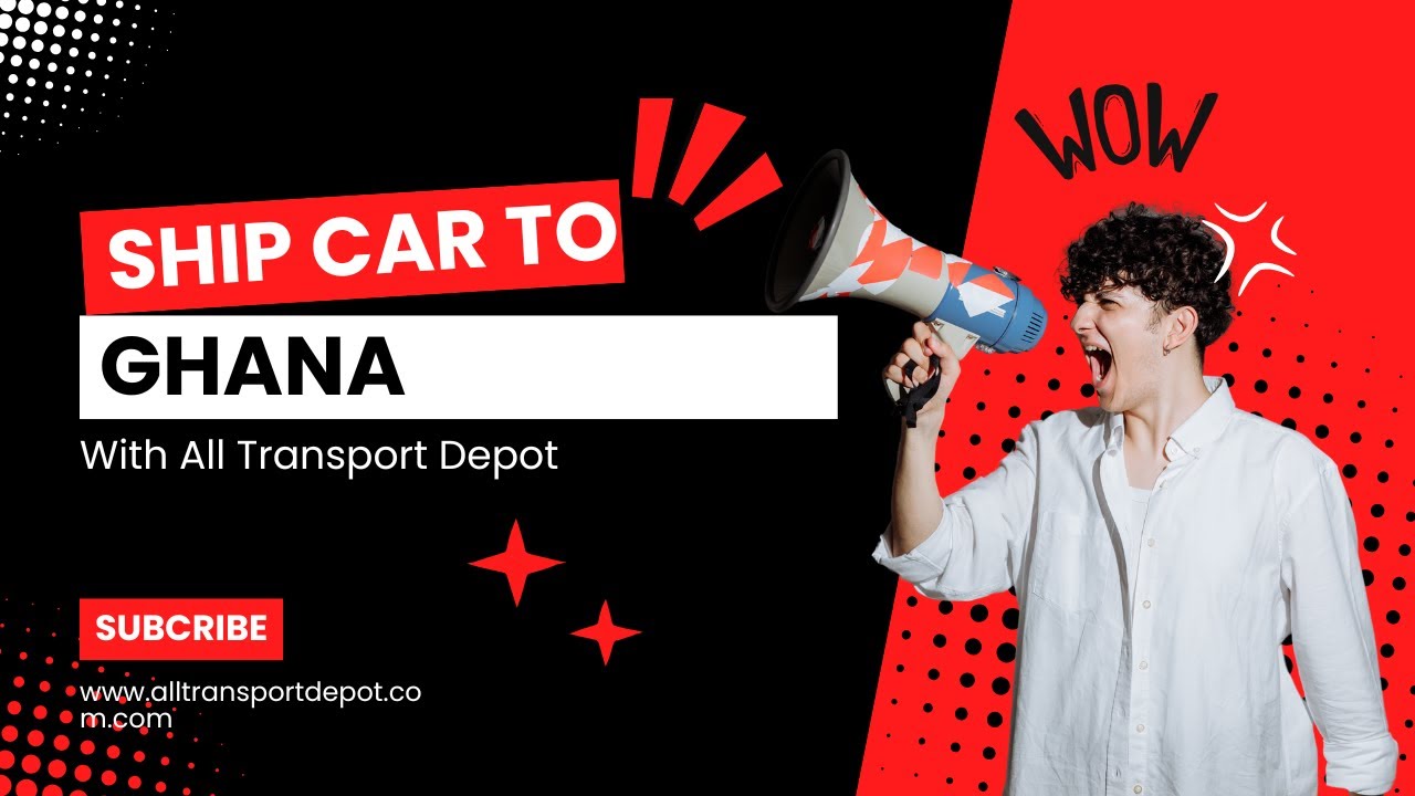 Ship a Car to Ghana from the USA |RoRo Or Container| All TransportDepot Inc. USA to Ghana.