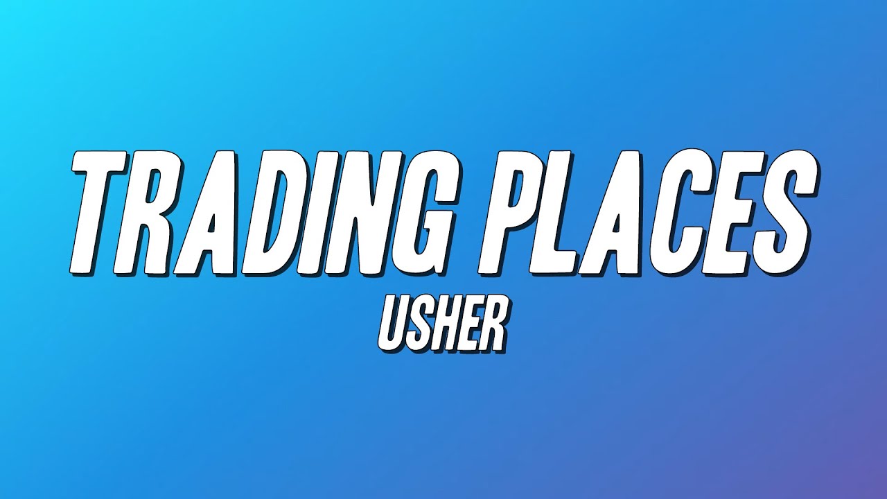 Usher - Trading Places (Lyrics)