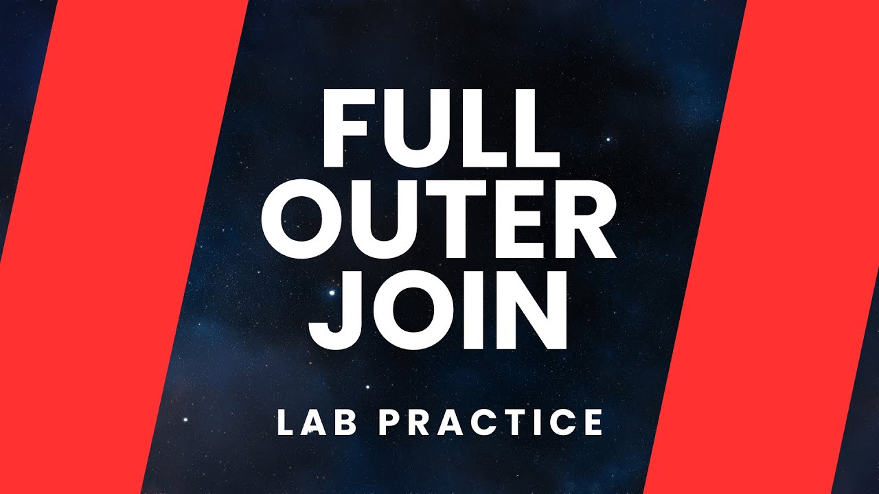 FULL OUTER join - Lab Practice | Oracle SQL fundamentals