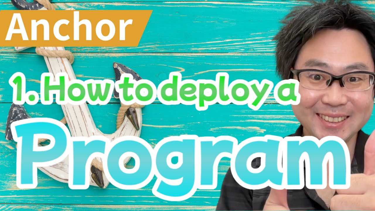 【Anchor】1. How to deploy the program