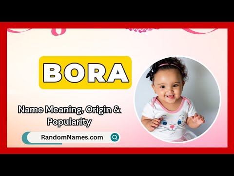 Bora - Baby Girl Name Meaning, Origin & Popularity - RandomNames.com