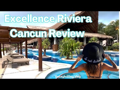 Excellence Riviera Cancun Review
