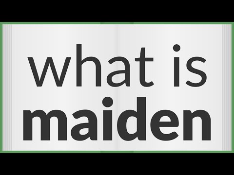 Maiden | meaning of Maiden
