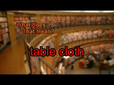 What does table cloth mean?