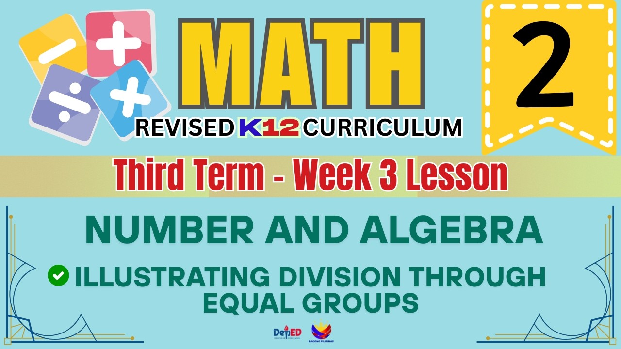 MATH 2 | DIVISION BY EQUAL GROUPS | WEEK 3 LESSON | THIRD TERM | REVISED CURRICULUM