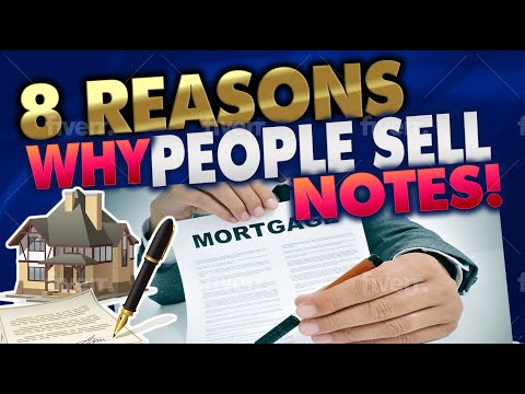 8 Reasons Why Someone Will Sell You A Mortgage Note