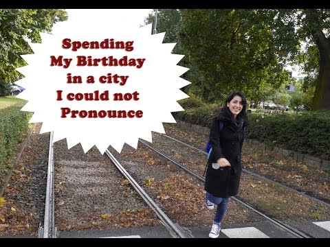 Spending my Birthday in a city I couldn't pronounce