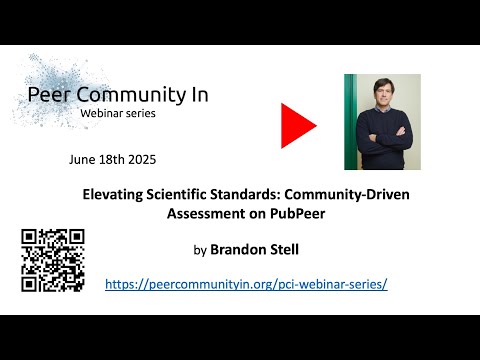 PCI Webinar - Brandon Stell - Elevating Scientific Standards: Community-Driven Assessment on PubPeer