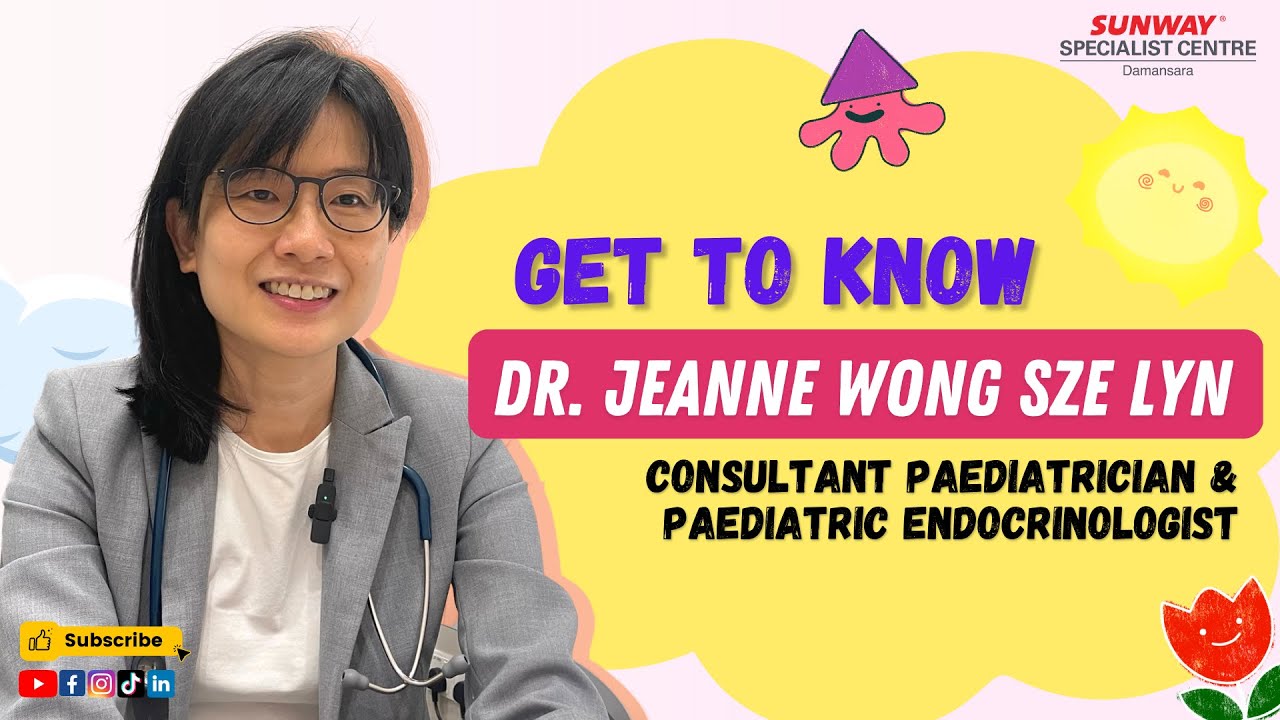 SSCD | Get to know Dr Jeanne Wong: Paediatrician & Paediatric Endocrinologist