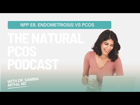 NPP EP8. Endometriosis vs. PCOS