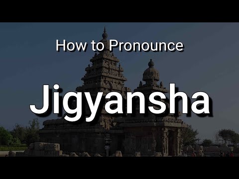 How to Pronounce Jigyansha