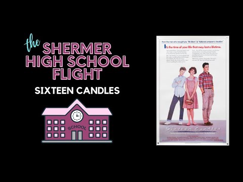 Shermer High School Movie Flight: Sixteen Candles