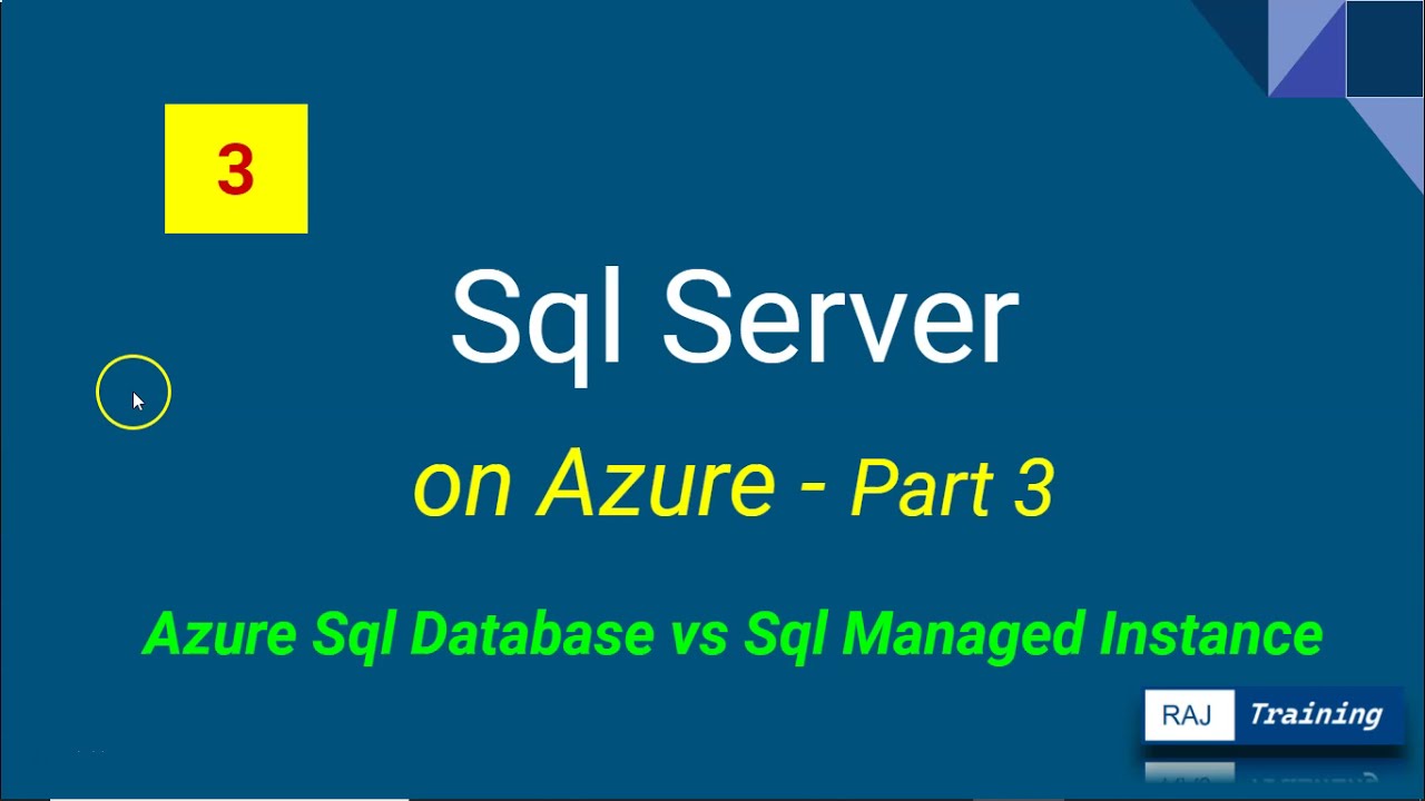 Sql Server on Azure | Azure Sql Database vs Sql Managed Instance  |  Raj Training  |  Part 3