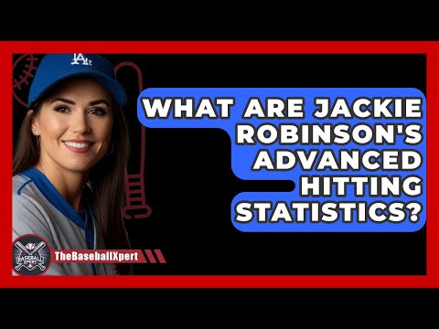 What Are Jackie Robinson's Advanced Hitting Statistics? - The Baseball Xpert