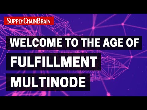 Welcome to the Age of Multinode Fulfillment
