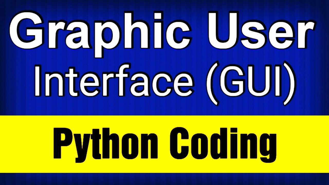 Graphic User Interface (GUI) In Python Coding | Coding in Python