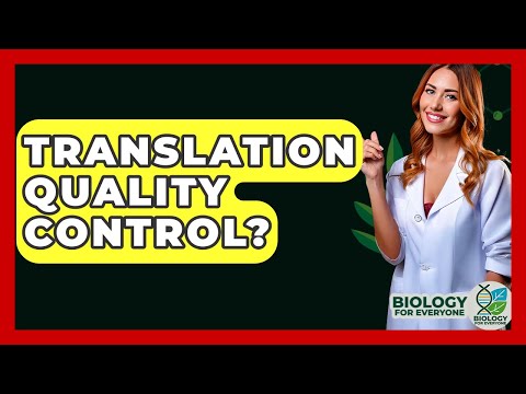 Translation Quality Control? - Biology For Everyone