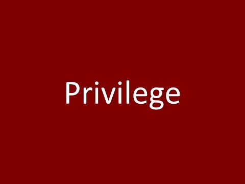 Privilege