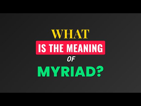 What is the meaning of Myriad?