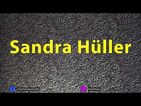 How To Pronounce Sandra Huller
