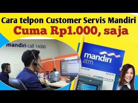 CARA TELPON CUSTOMER SERVICE MANDIRI DENGAN BIAYA MURAH,CUMA Rp 1.000,