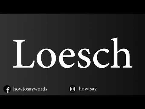 How To Pronounce Loesch