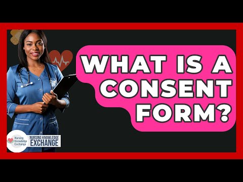What Is A Consent Form? - Nursing Knowledge Exchange