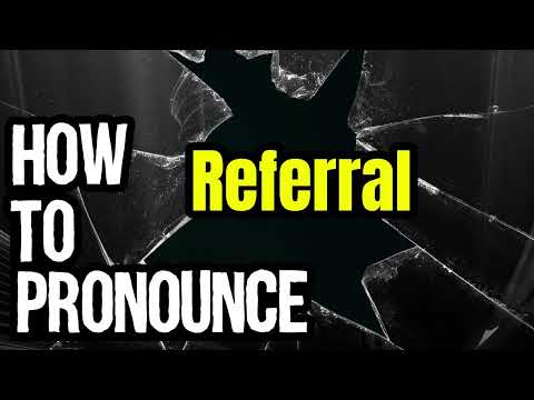 How To Pronounce Referral? (CORRECTLY) Meaning & Pronunciation