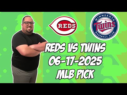 Cincinnati Reds vs Minnesota Twins 6/17/25 MLB Pick & Prediction | MLB Betting Tips
