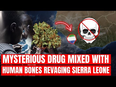 Kush - Drug mixed with human bones ravaging Sierra Leone