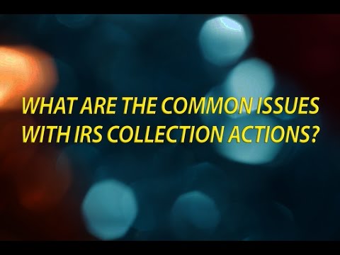Common Issues with IRS Collection Actions