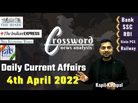 Daily Current Affairs || 4th April 2022 || Crossword News Analysis by Kapil Kathpal