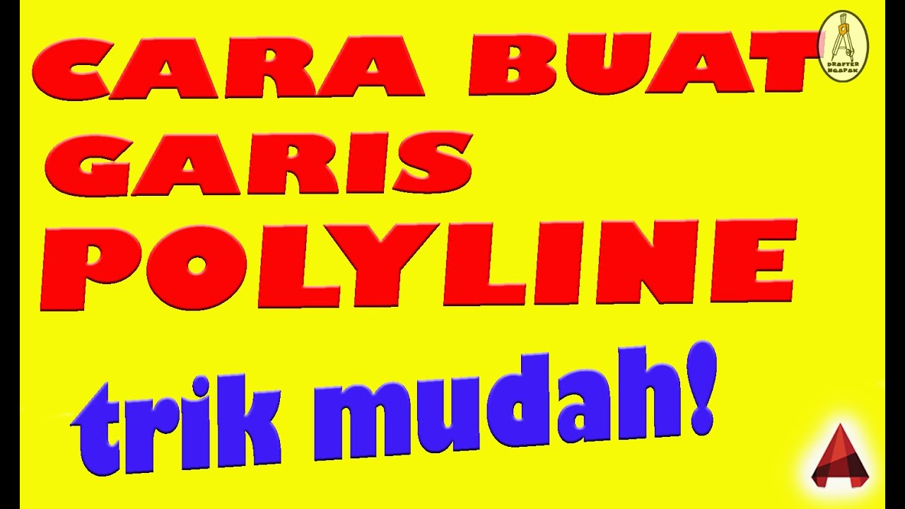 Cara Membuat Polyline di Autocad ( Trik Yang Sangat Mudah di Pahami )