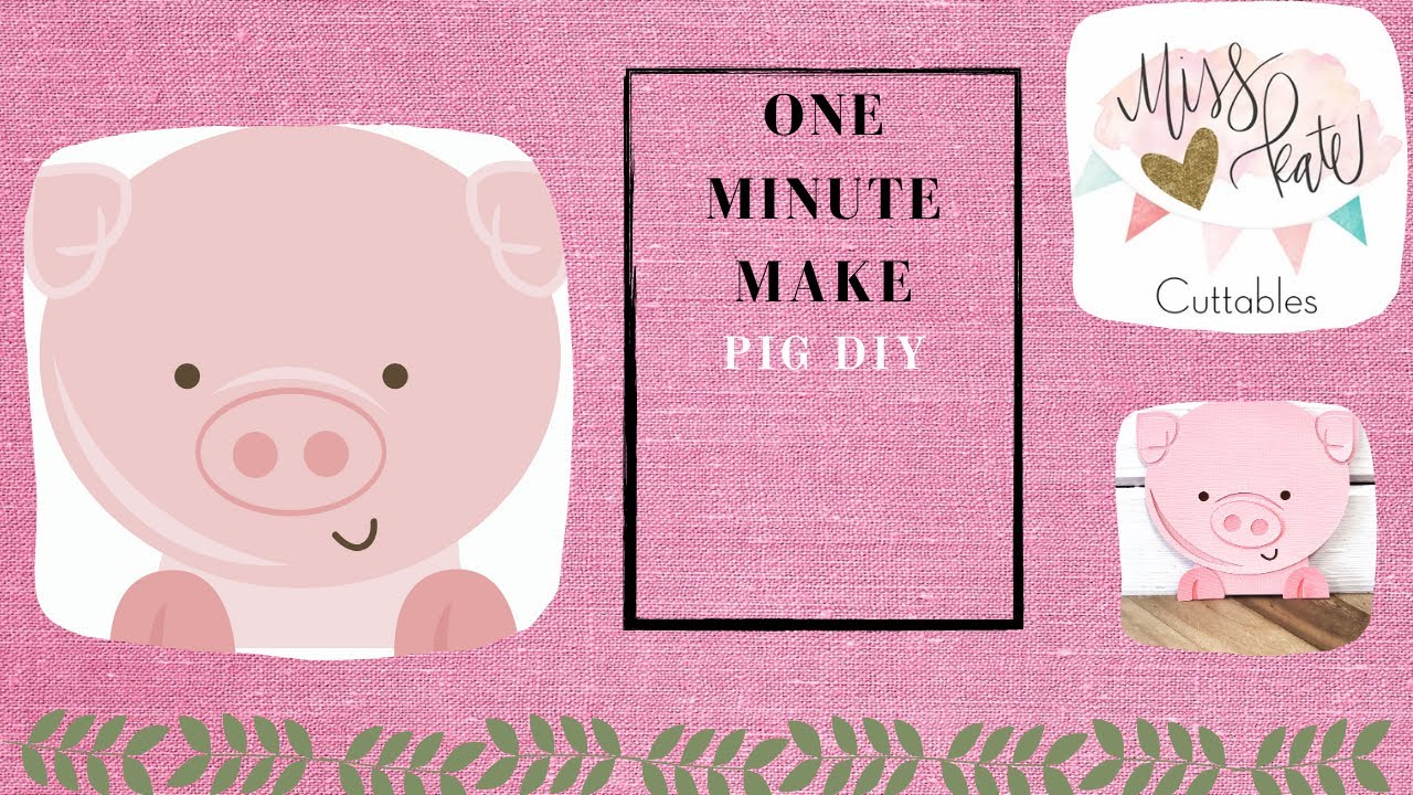 One Minute Make - PIG - How To Assemble DIY Tutorial with SVG Files