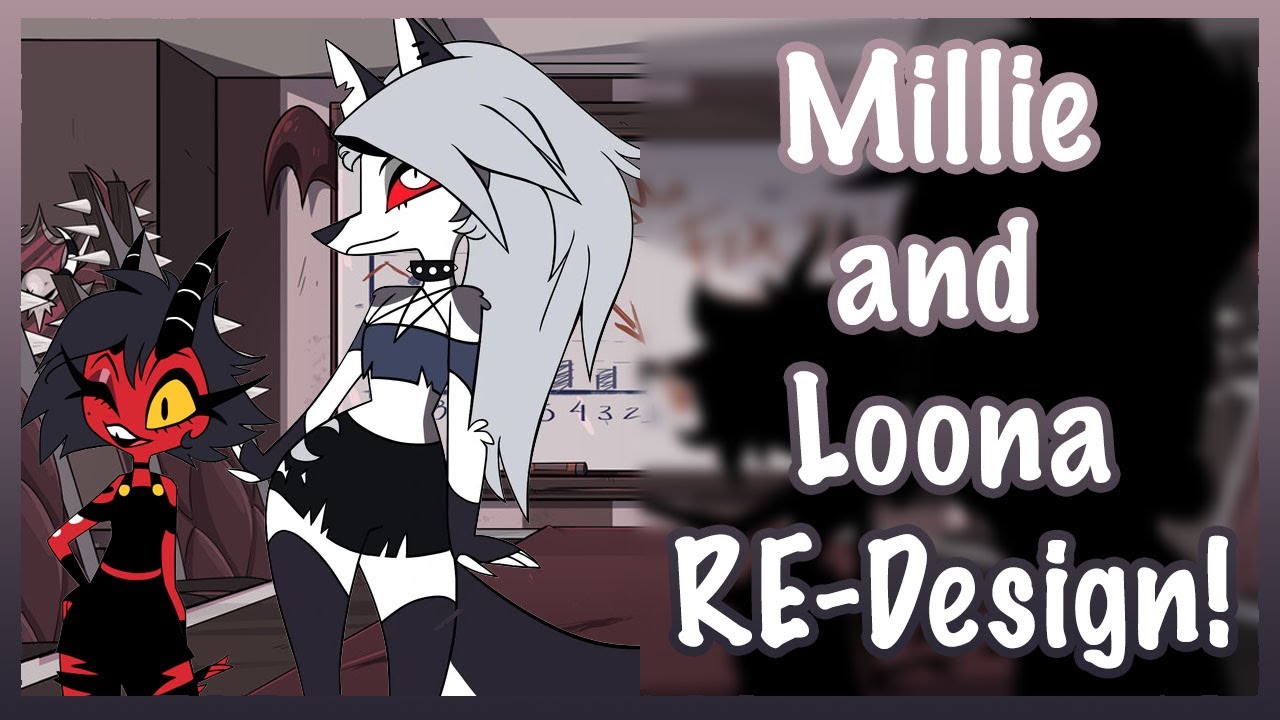 Re-Design Millie and Loona