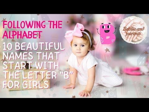 10 Beautiful Girls' Names That Start With The Letter B | Following the alphabet