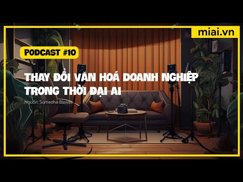Chuyển đổi văn hoa doanh nghiệp để thích ứng trong thời đại của AI - Mì AI