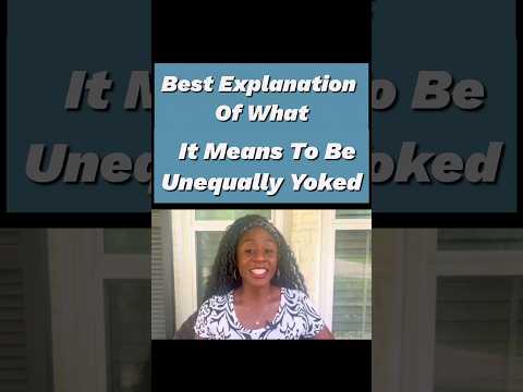 Meaning Of Be Ye Not Unequally Yoked Together With Unbelievers| #unequallyyoked #christiandating