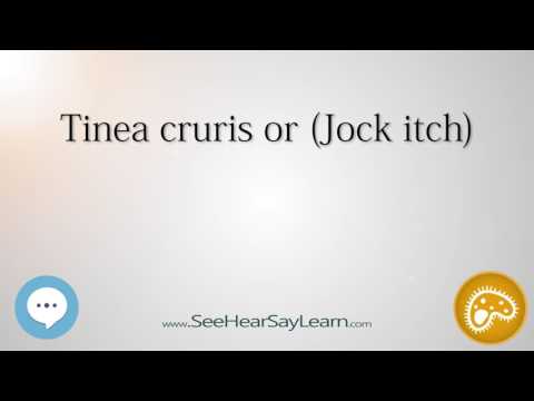 Tinea cruris or Jock itch 🔊